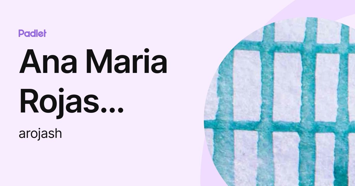 Ana Maria Rojas Hortua (arojash) profile | Padlet