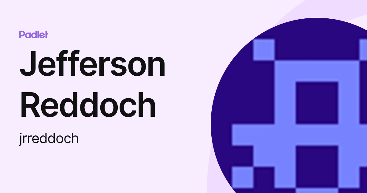 Jefferson Reddoch (jrreddoch) profile | Padlet