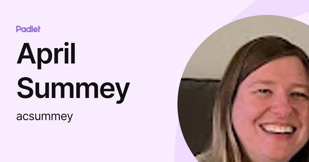 April Summey (acsummey) profile | Padlet