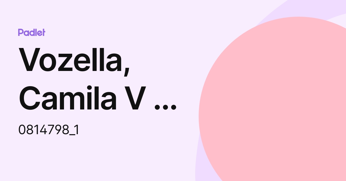Vozella, Camila V - 0814798 (0814798_1) profile | Padlet