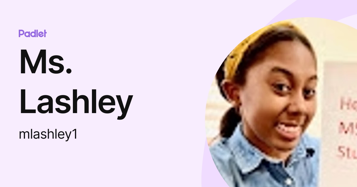 Ms. Lashley (mlashley1) profile | Padlet