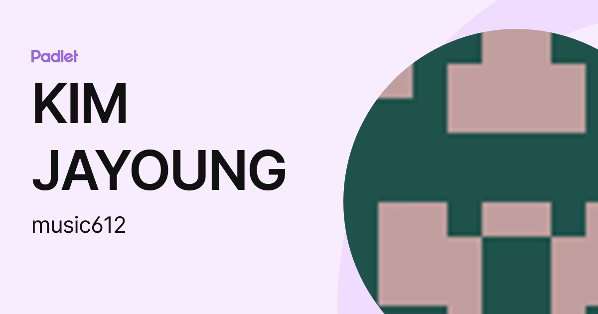 KIM JAYOUNG (music612) profile | Padlet