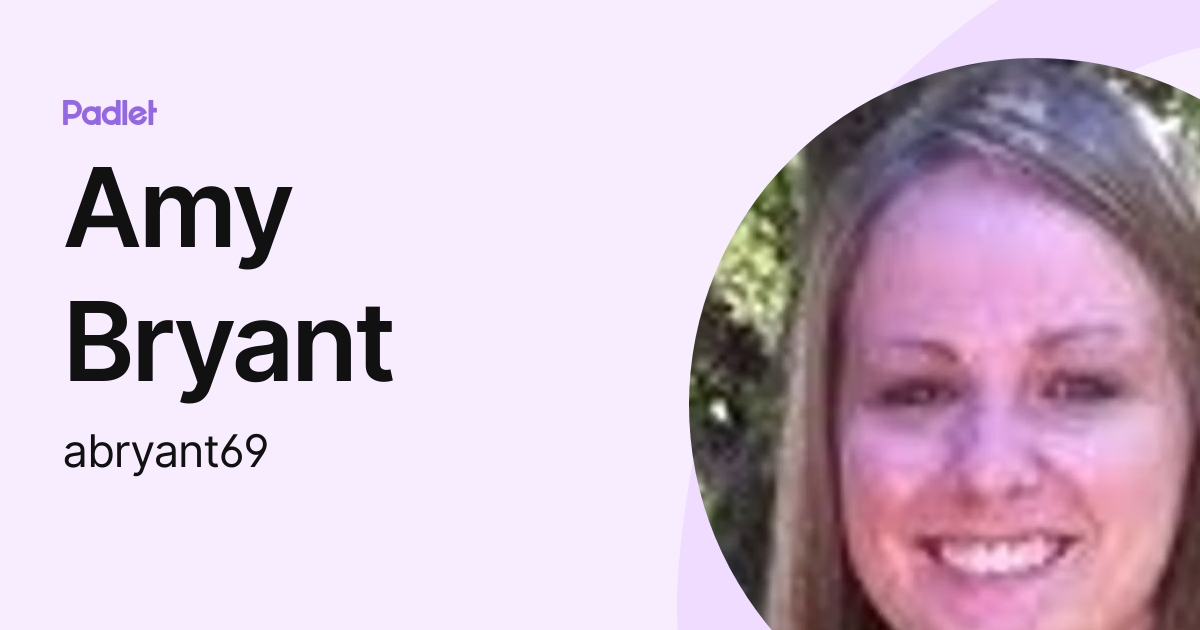 Amy Bryant (abryant69) profile | Padlet