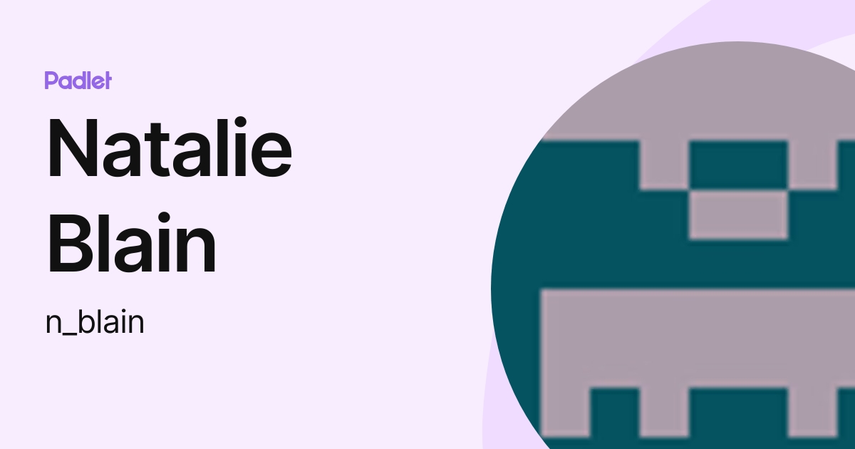 Natalie Blain (n_blain) profile | Padlet