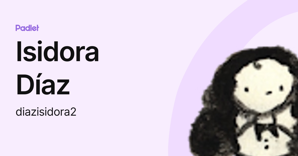 Isidora Díaz (diazisidora2) profile | Padlet