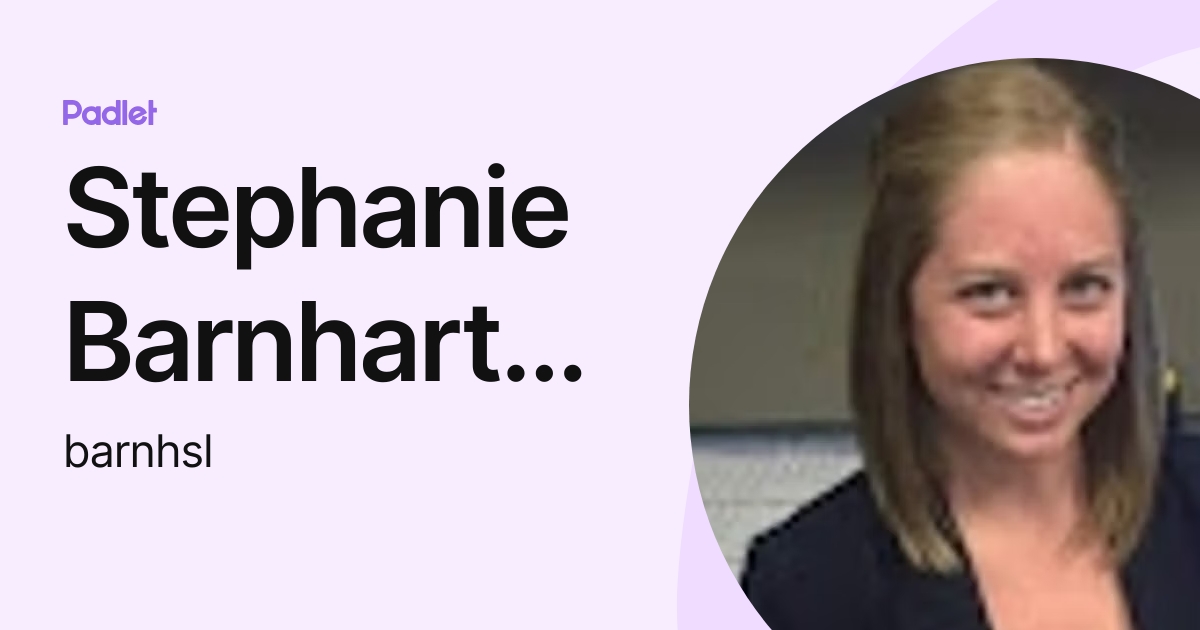 Stephanie Barnhart [Brinley MS] (barnhsl) profile | Padlet