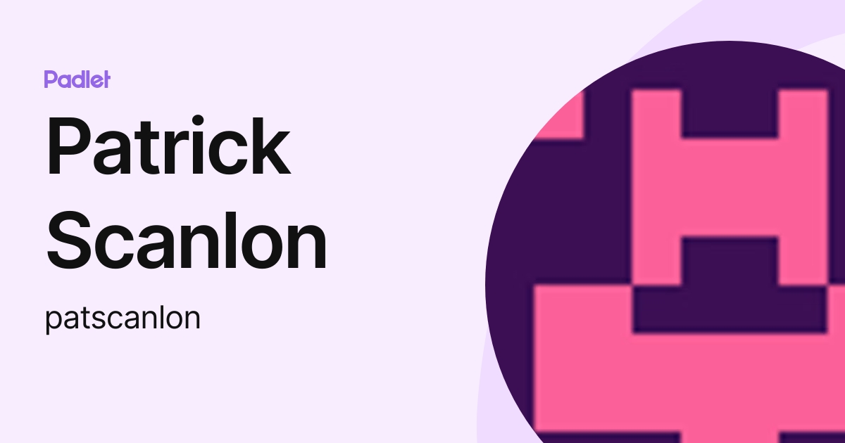 Patrick Scanlon (patscanlon) profile | Padlet