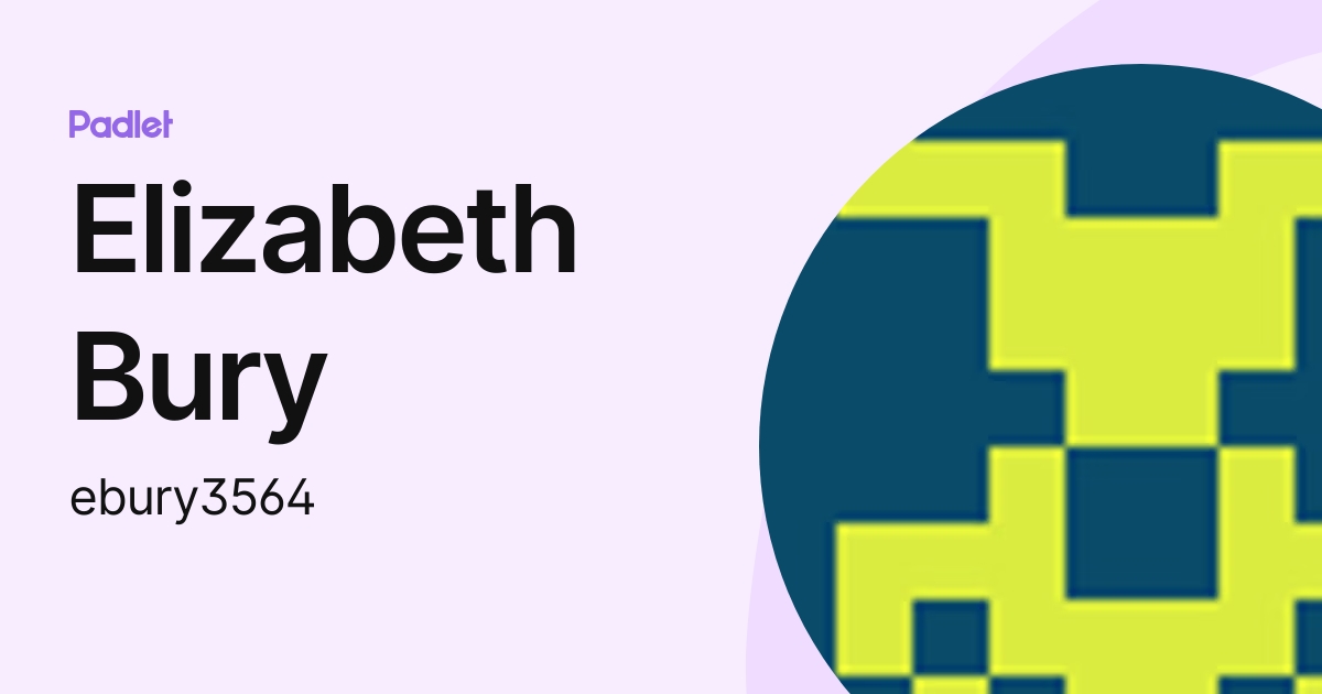 Elizabeth Bury (ebury3564) profile | Padlet
