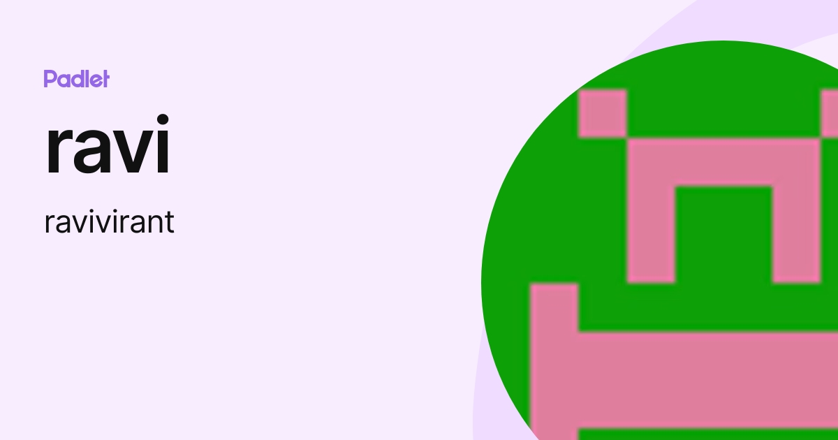 ravi (ravivirant) profile | Padlet