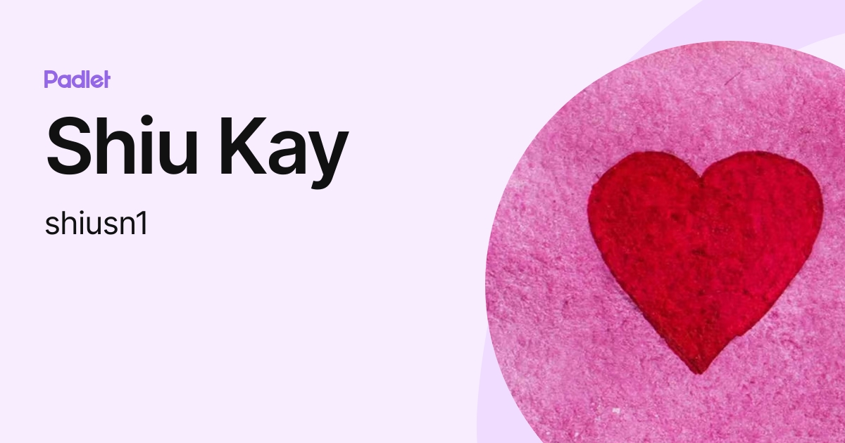 Shiu Kay (shiusn1) profile | Padlet