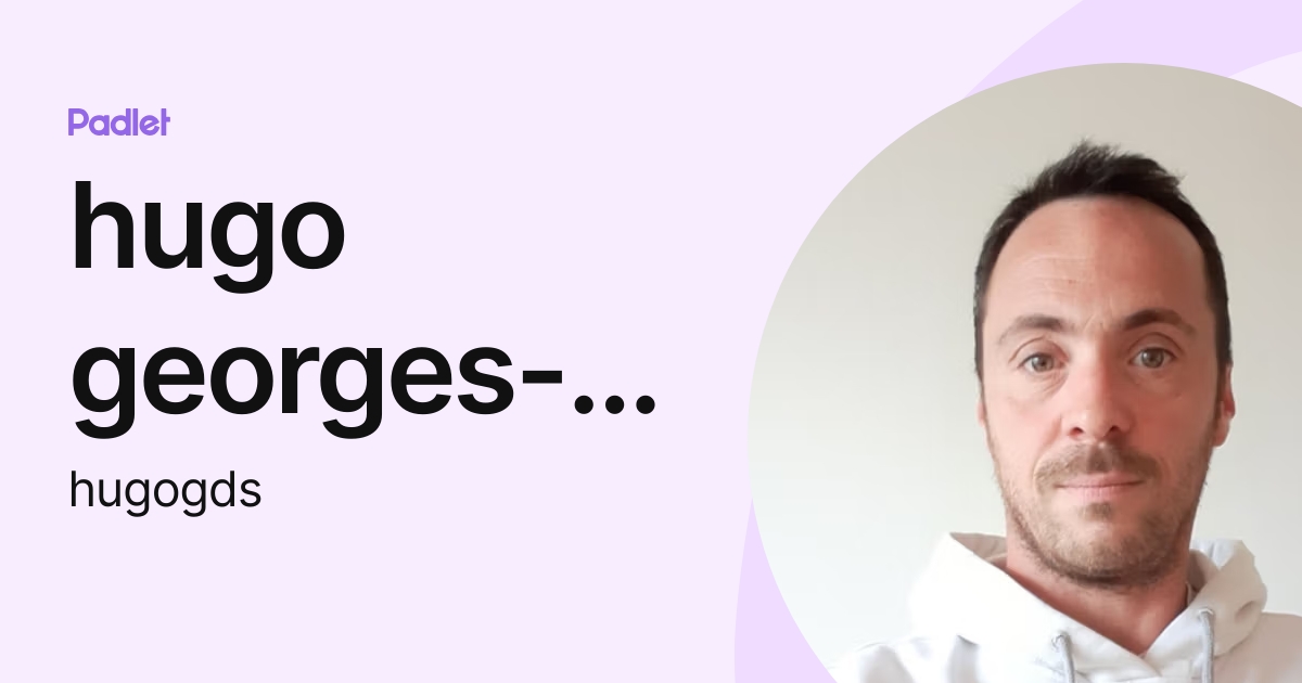 hugo georges-dit-soudril (hugogds) profile | Padlet