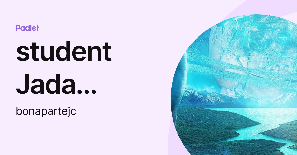 student Jada Bonaparte (bonapartejc) profile | Padlet