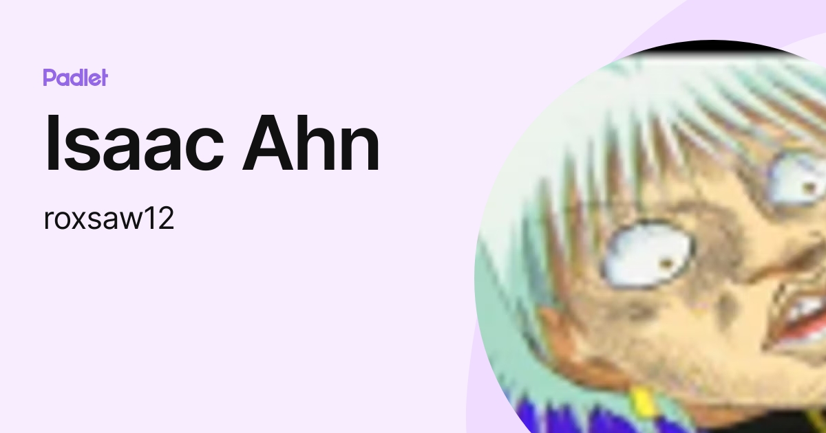 Isaac Ahn (roxsaw12) profile | Padlet