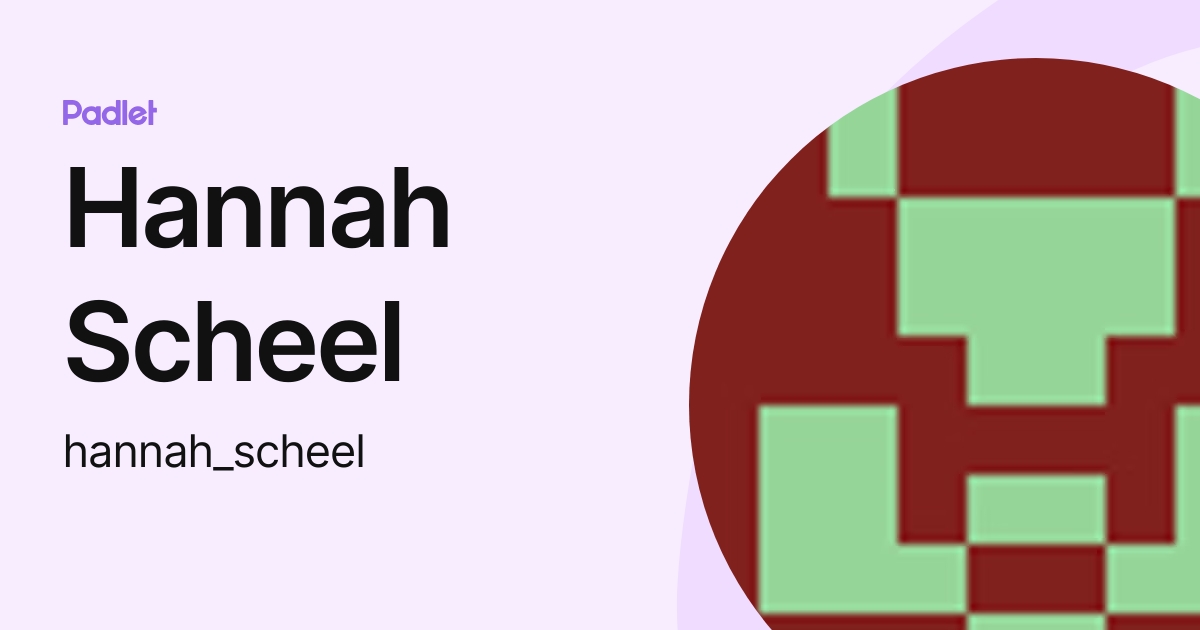 Hannah Scheel (hannah_scheel) profile | Padlet