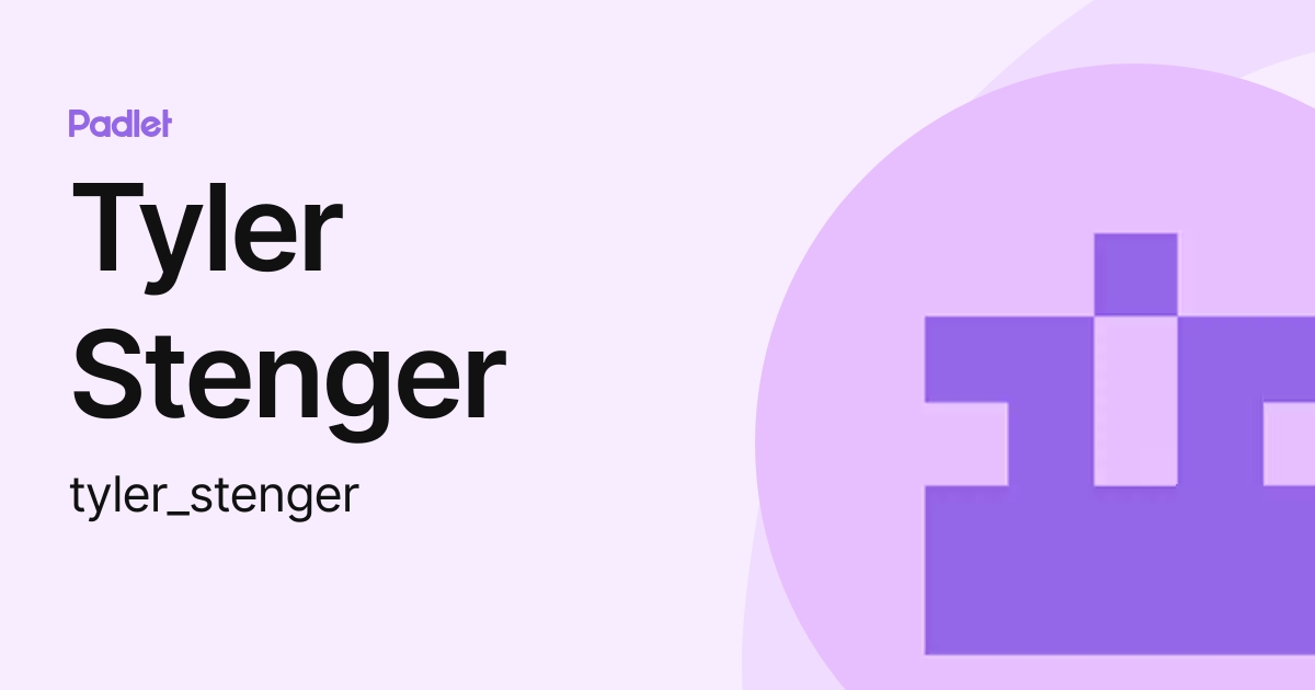 Tyler Stenger (tyler_stenger) profile | Padlet
