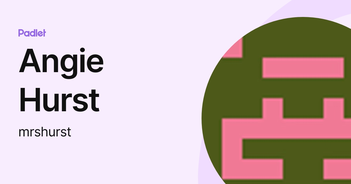 Angie Hurst (mrshurst) profile | Padlet