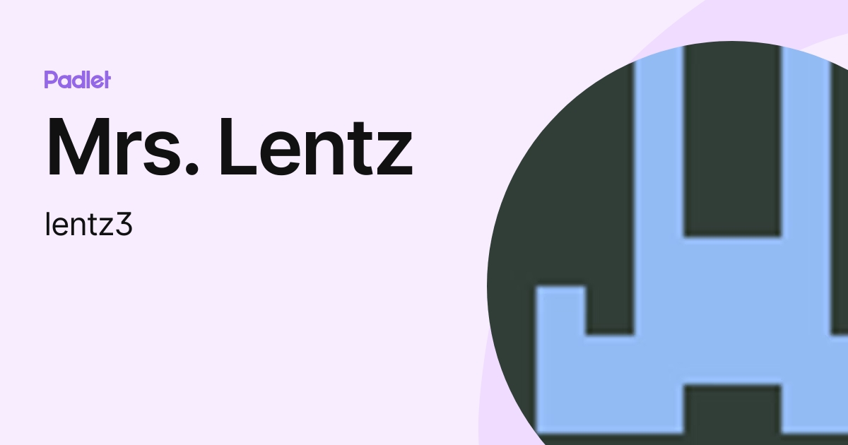 Mrs. Lentz (lentz3) profile | Padlet