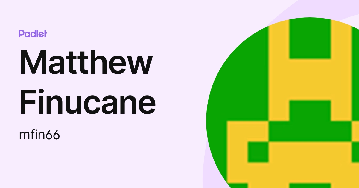 Matthew Finucane (mfin66) profile | Padlet