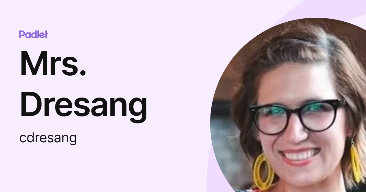 Mrs. Dresang (cdresang) profile | Padlet