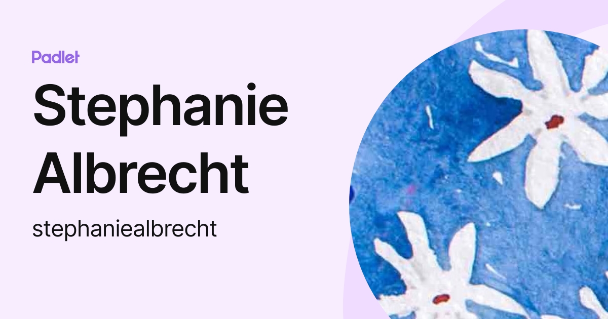Stephanie Albrecht (stephaniealbrecht) profile | Padlet