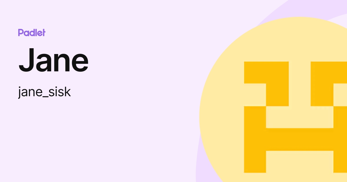 Jane (jane_sisk) profile | Padlet