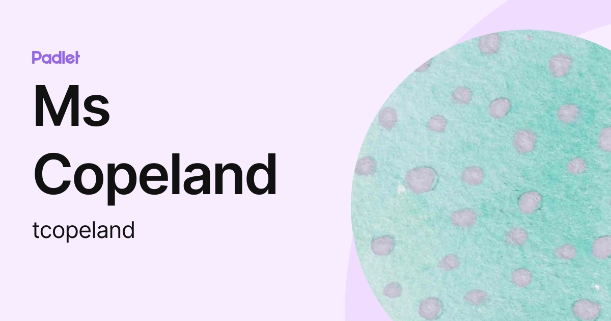 Ms Copeland (tcopeland) profile | Padlet