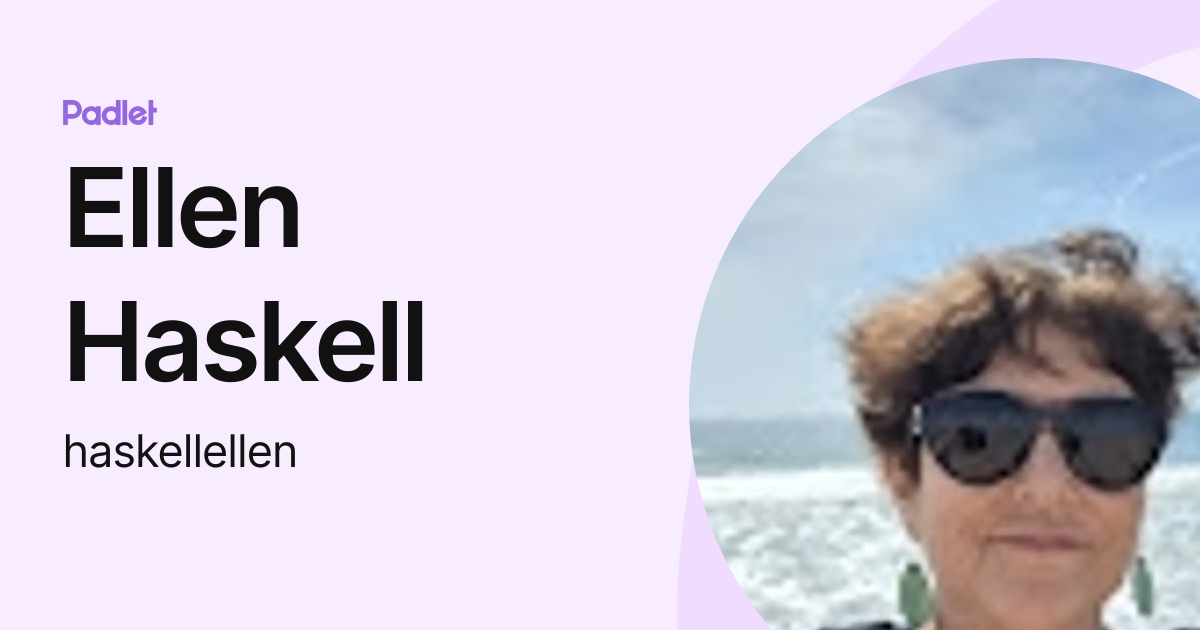 Ellen Haskell (haskellellen) profile | Padlet