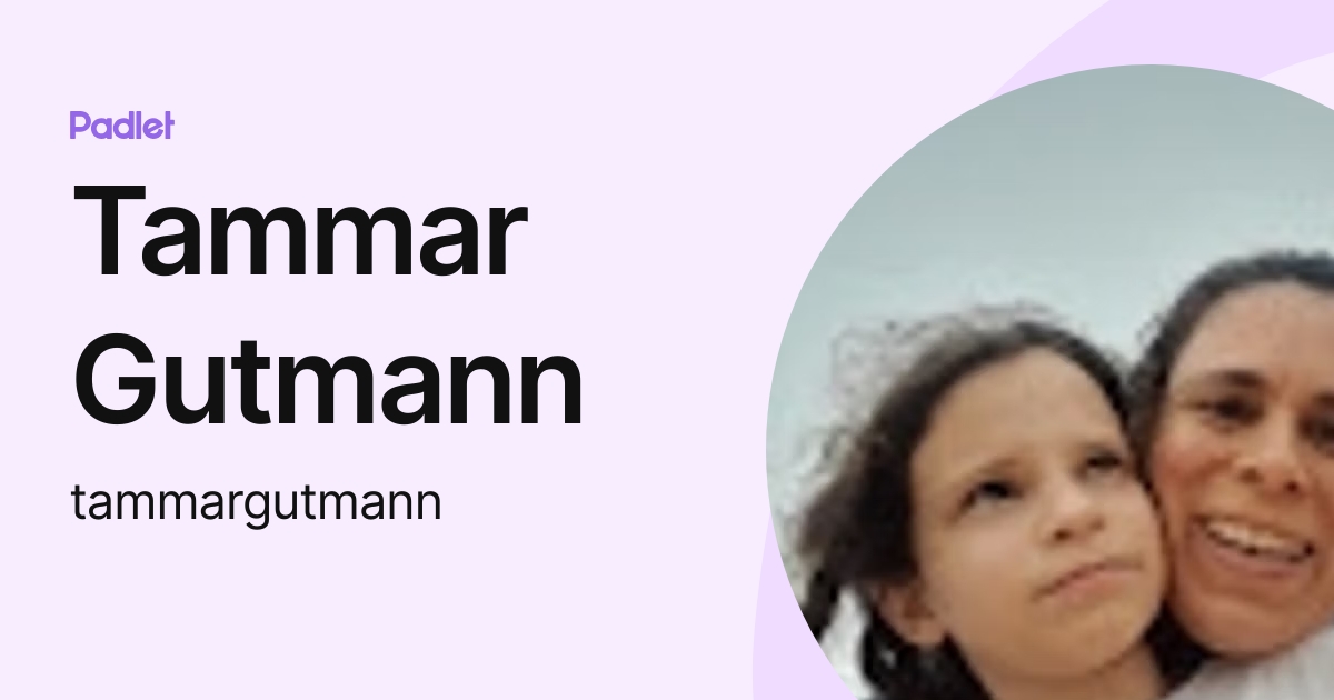 Tammar Gutmann (tammargutmann) profile | Padlet