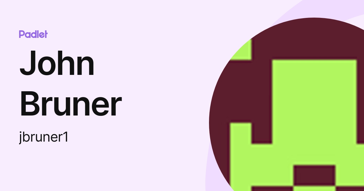 John Bruner (jbruner1) profile | Padlet