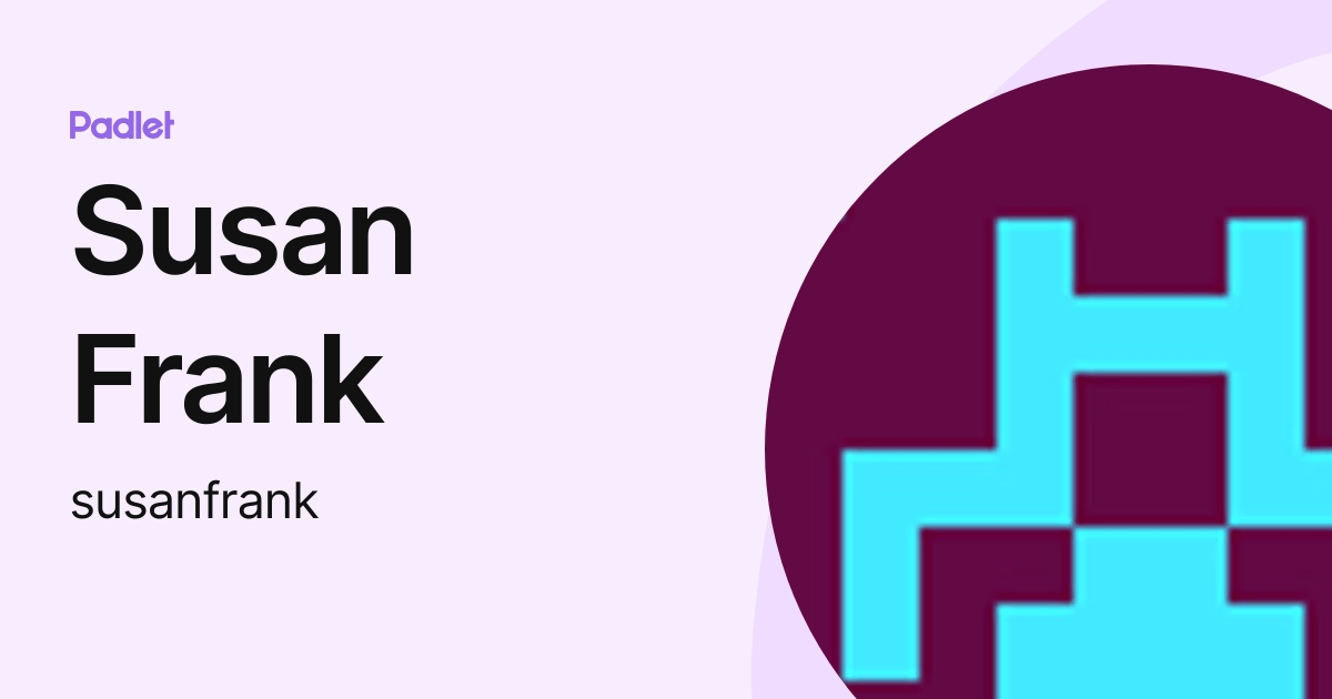 Susan Frank (susanfrank) profile | Padlet