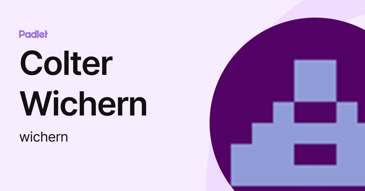 Colter Wichern (wichern) profile | Padlet