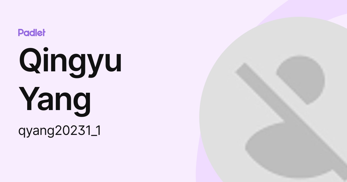 Qingyu Yang (qyang2023) profile | Padlet