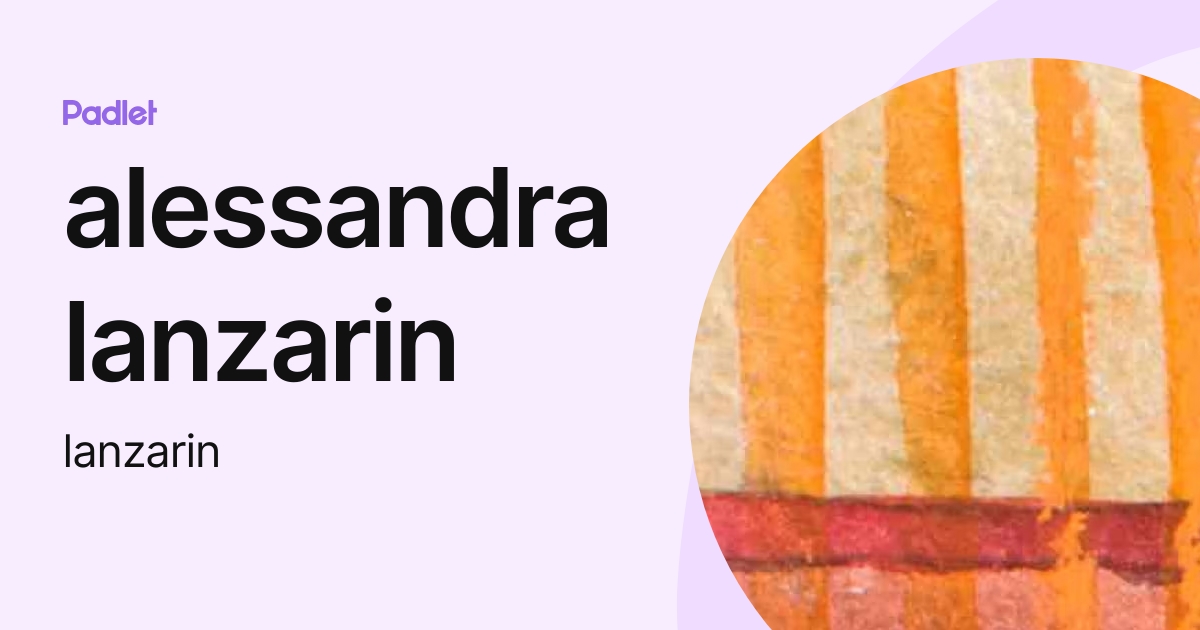 alessandra lanzarin (lanzarin) profile | Padlet