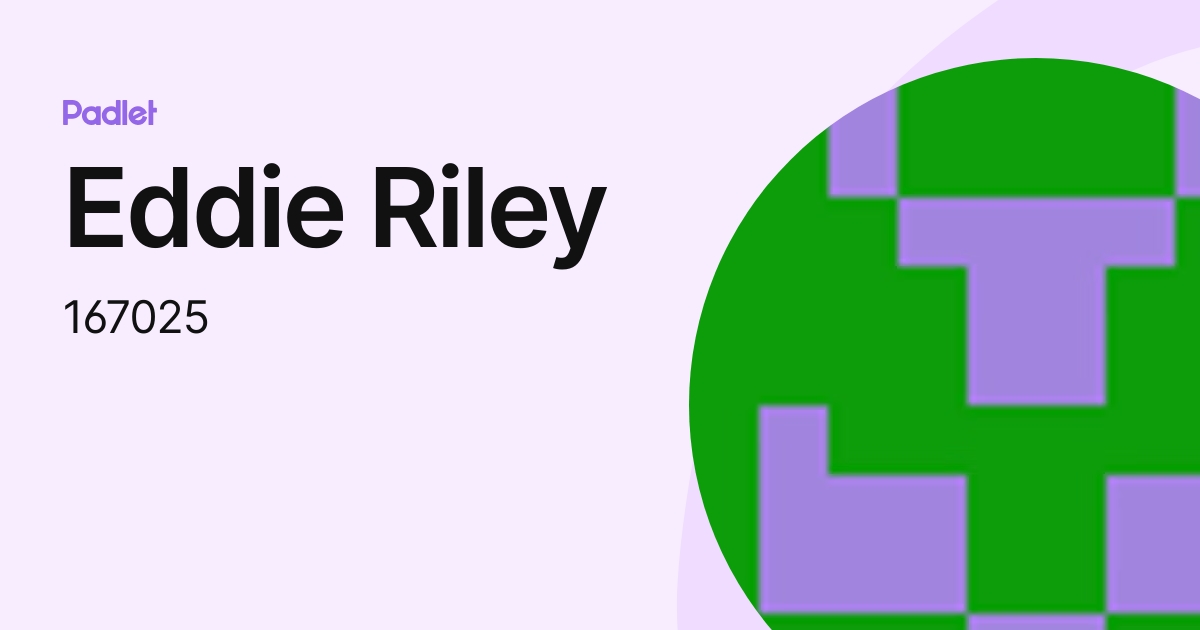 Eddie Riley (167025) profile | Padlet