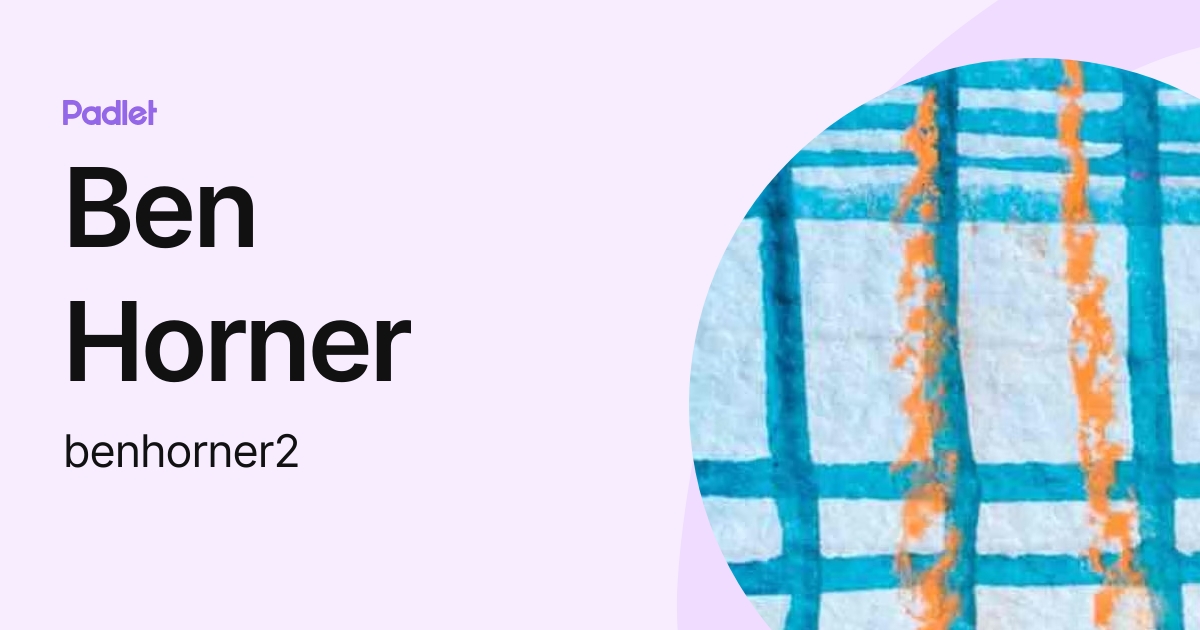 Ben Horner (benhorner2) profile | Padlet