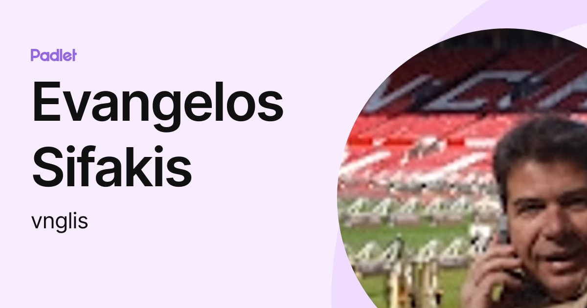Evangelos Sifakis (vnglis) profile | Padlet