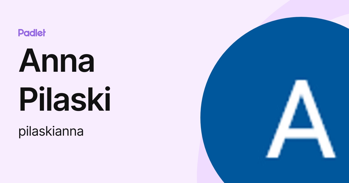 Anna Pilaski (pilaskianna) perfil | Padlet