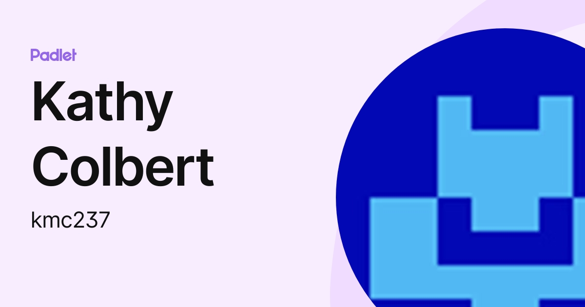 Kathy Colbert (kmc237) profile | Padlet