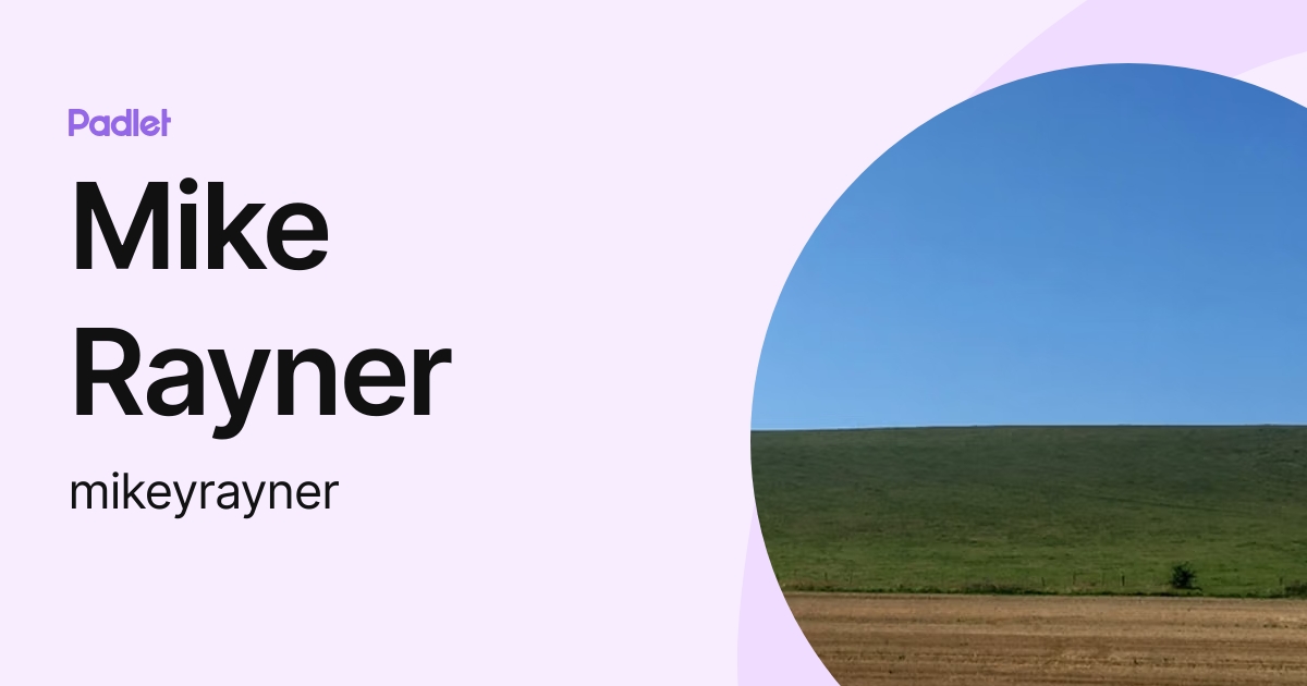 Mike Rayner (mikeyrayner) profile | Padlet