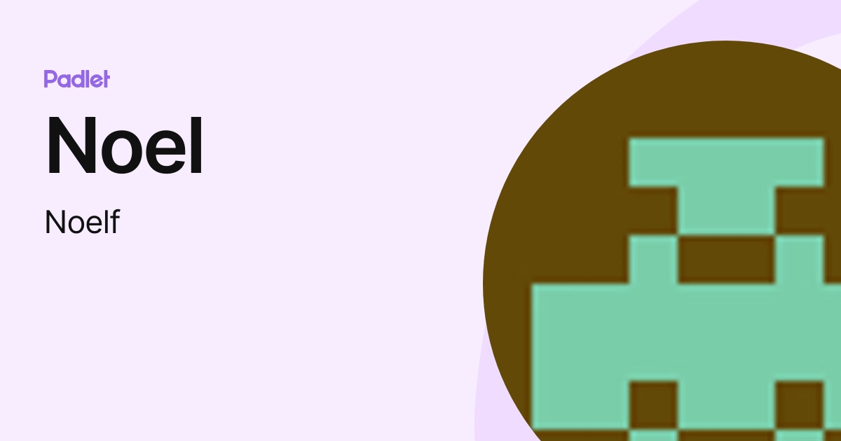 Noel (Noelf) profile | Padlet