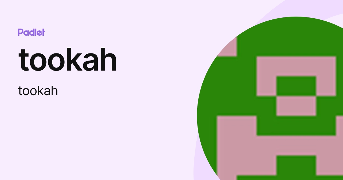 tookah (tookah) profile | Padlet