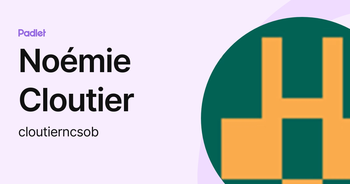Noémie Cloutier (cloutierncsob) profile | Padlet