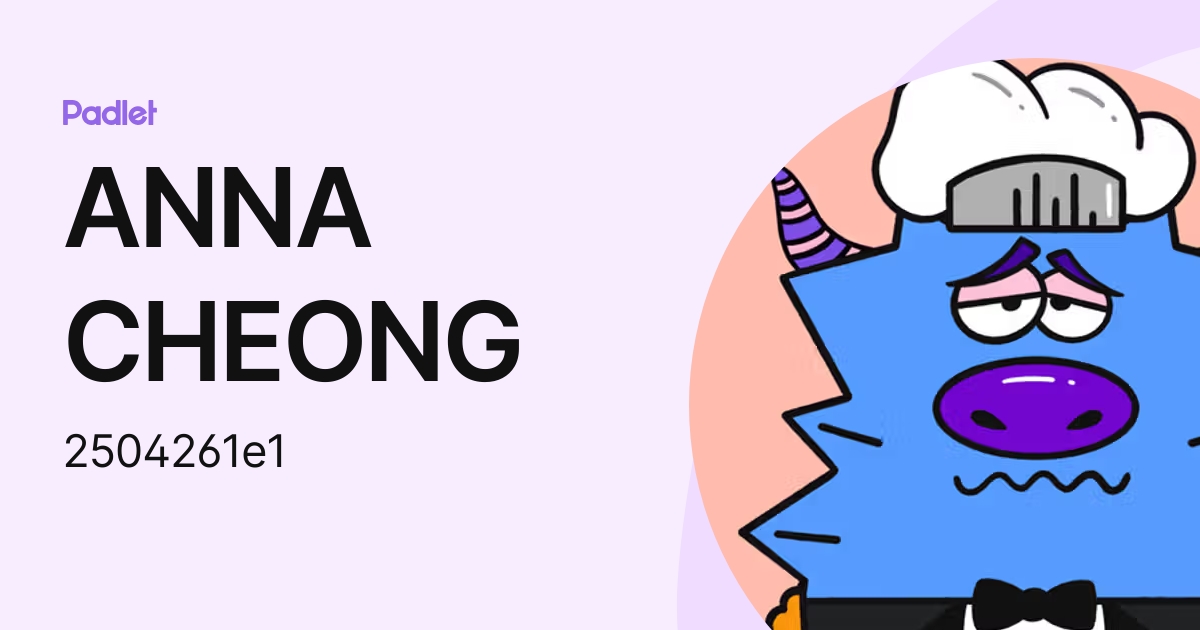 ANNA CHEONG (2504261e1) profile | Padlet