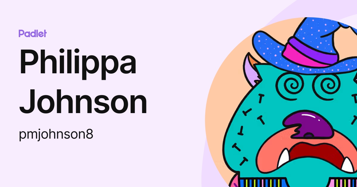 Philippa Johnson (pmjohnson8) profile | Padlet