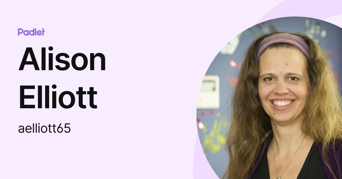 Alison Elliott (aelliott65) profile | Padlet