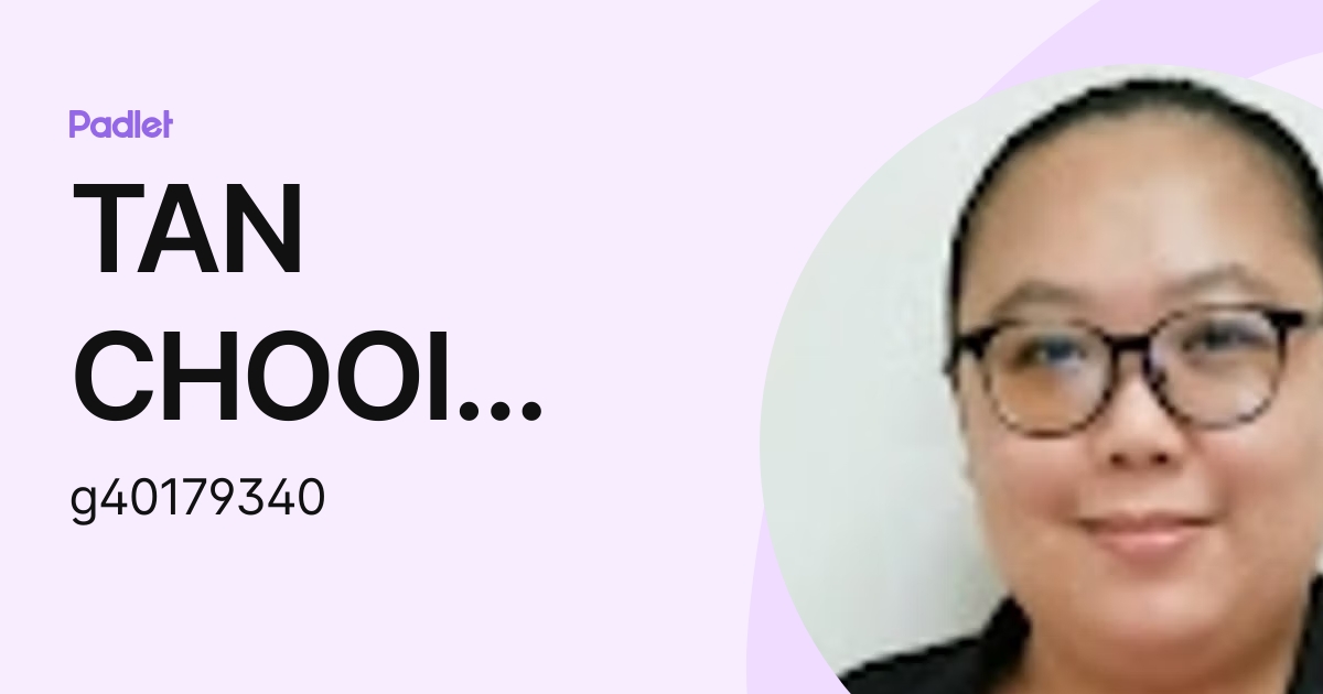 TAN CHOOI SEAN Moe (g40179340) profile | Padlet