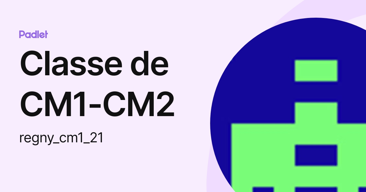 Profil de Classe de CM1-CM2 (regny_cm1_21) | Padlet