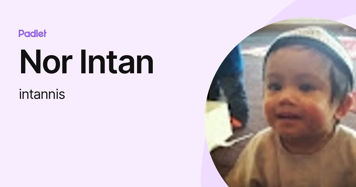 Nor Intan (intannis) profile | Padlet