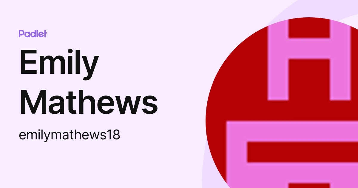 Emily Mathews (emilymathews18) profile | Padlet