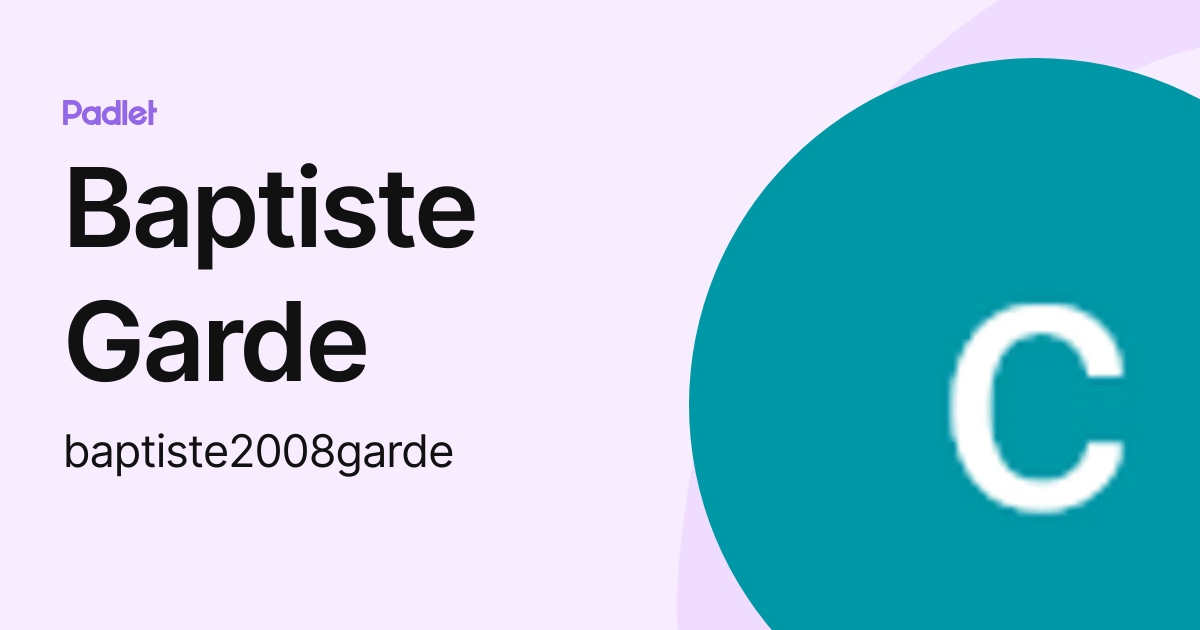 Baptiste Garde (baptiste2008garde) profile | Padlet